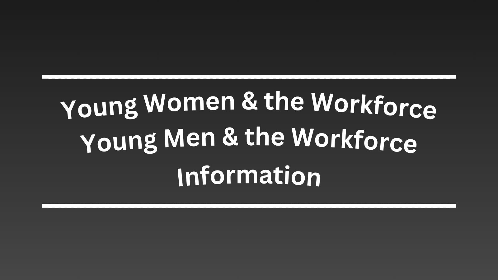 What to know about Young Women and Young Men & the Workforce – Fenton ...